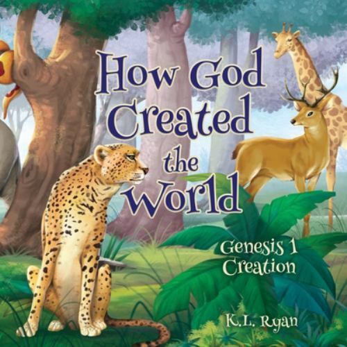 How God Created the World by K. L. Ryan (2018, Trade Paperback) for ...