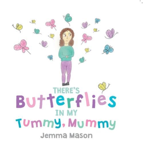 There's Butterflies in My Tummy, Mummy by Jemma Mason (2021, Trade ...