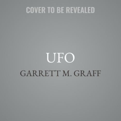 UFO : The Inside Story of the US Government's Search for Alien Life ...
