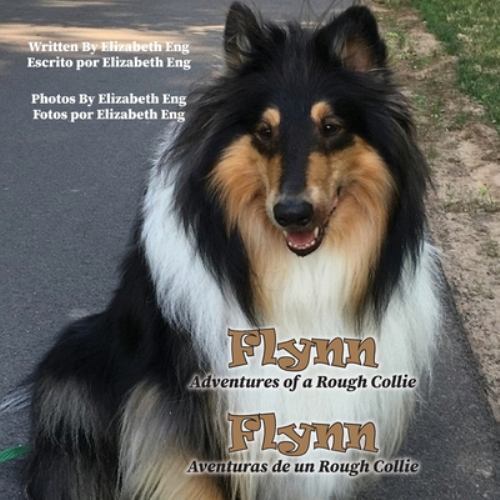 Flynn : Adventures of a Rough Collie by Elizabeth Eng (2021, Trade ...