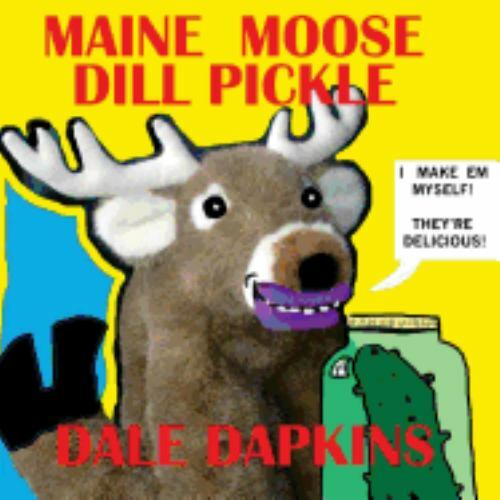 Maine Moose Dill Pickle by Dale Dapkins (2017, Trade Paperback) for ...