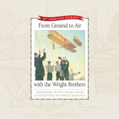 From Ground to Air with the Wright Brothers by Deborah Hedstrom-Page ...