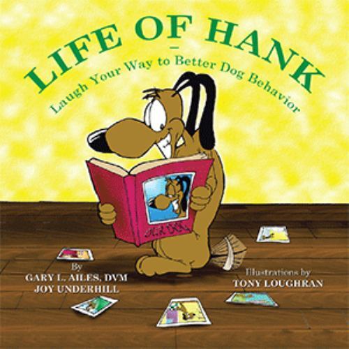 Life of Hank - Laugh Your Way to Better Dog Behavior by Gary L. Ailes ...