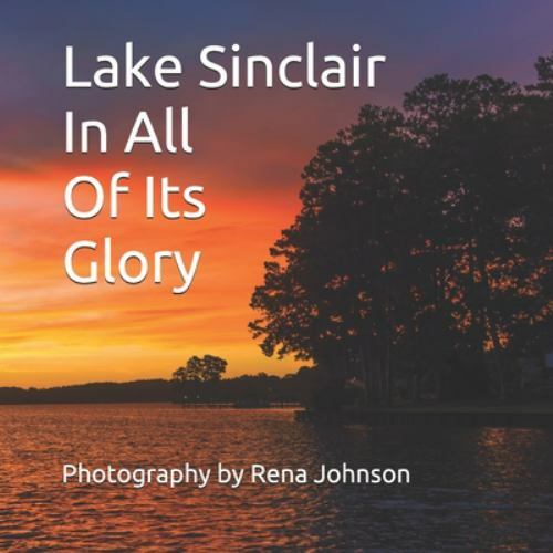 Lake Sinclair in All of Its Glory : Photography by Rena Johnson by Rena ...