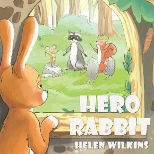 Hero Rabbit: an Instructive Tale of Little Rabbit : A Rhyming Picture ...