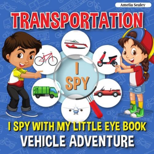 Transportation I Spy : I Spy with My Little Eye Book, Vehicle Adventure ...