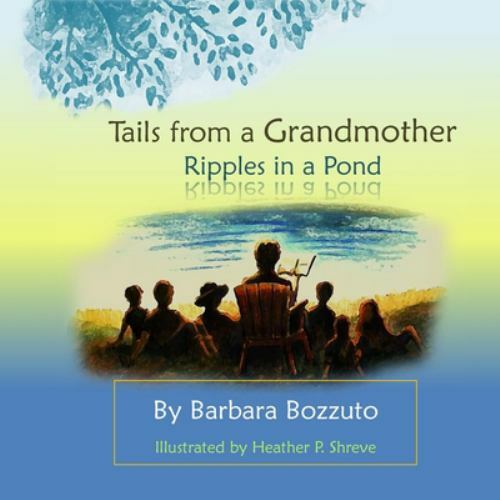 Tails from a Grandmother; Ripples in a Pond by Barbara Bozzuto (2015 ...