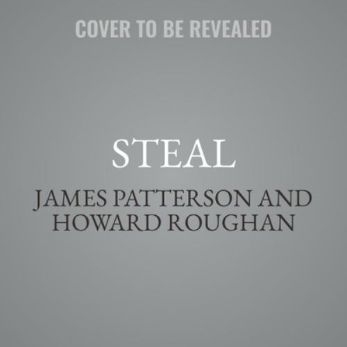 Steal by Howard Roughan and James Patterson (2022, CD Mp3) for sale ...