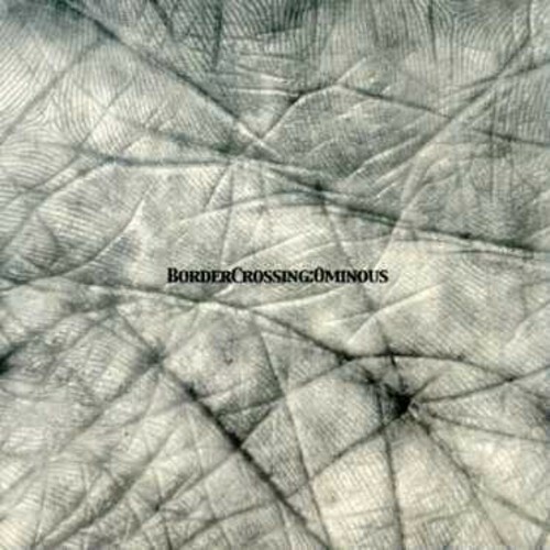 Ominous by Border Crossing (CD, 2007) for sale online | eBay