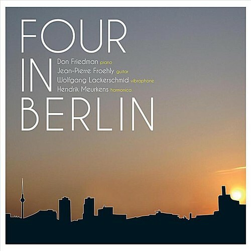 Four in Berlin by Friedman/Froehly/Lackerschmid & Meurkens (CD, 2010 ...
