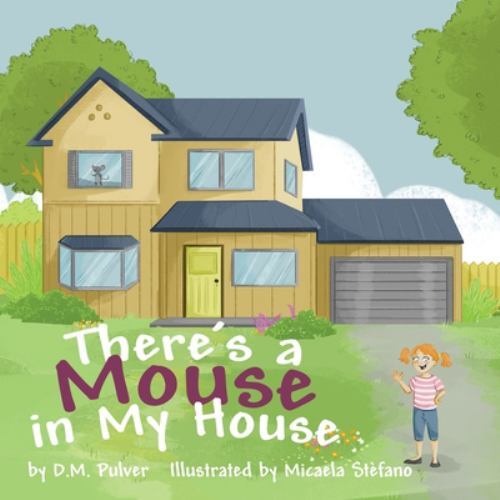 There's a Mouse in My House by Dianna Pulver (2021, Trade Paperback ...