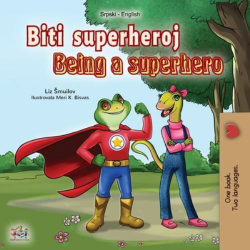 Being a Superhero (Serbian English Bilingual Book - Latin Alphabet ...