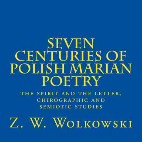 Seven Centuries of Polish Marian Poetry : The Spirit and the Letter ...