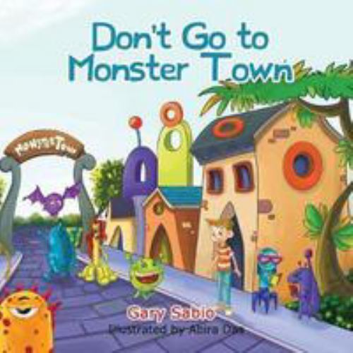 Don't Go to Monster Town by Gary Sabio (2017, Trade Paperback) for sale ...