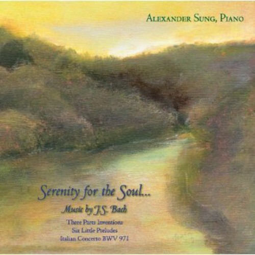 Serenity for the Soul: Music of J.S. Bach by Alexander Sung (CD, 2011 ...