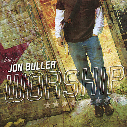 Best of Jon Buller-Worship by Jon Buller (CD, 2006) for sale online | eBay