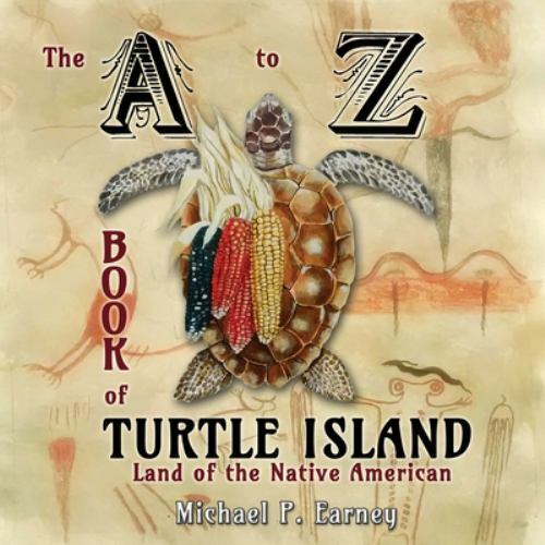 a to Z Book of Turtle Island, Land of the Native American by Michael P ...
