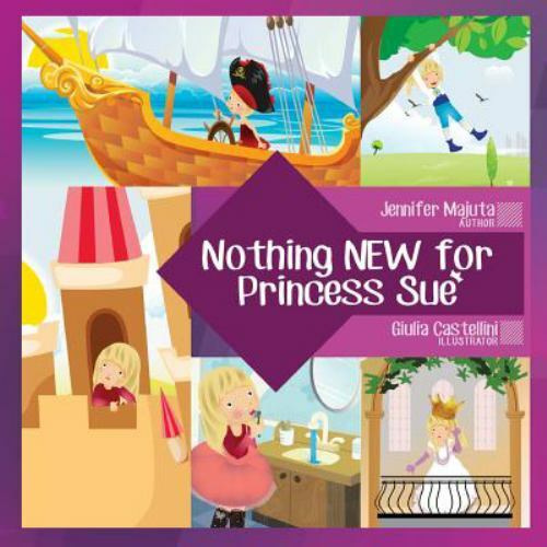 Nothing NEW for Princess Sue by Jennifer Majuta (2015, Trade Paperback ...