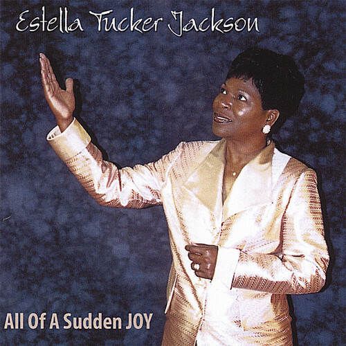 All of a Sudden Joy by Estella Jackson (CD, 2006) for sale online | eBay