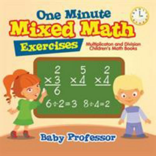 One Minute Mixed Math Exercises - Multiplicaton and Division Children's ...