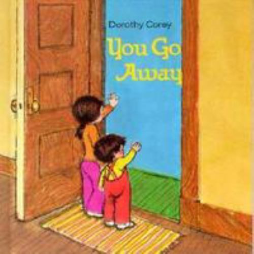 You Go Away by Dorothy Corey (Library Binding) for sale online | eBay