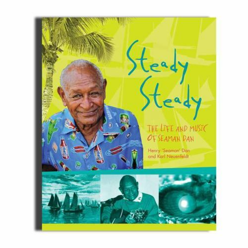 Steady Steady : The Life and Music of Seaman Dan by Karl Neuenfeldt and ...