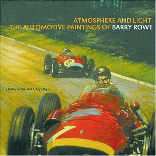 Atmosphere and Light : The Automotive Paintings of Barry Rowe by Garry ...