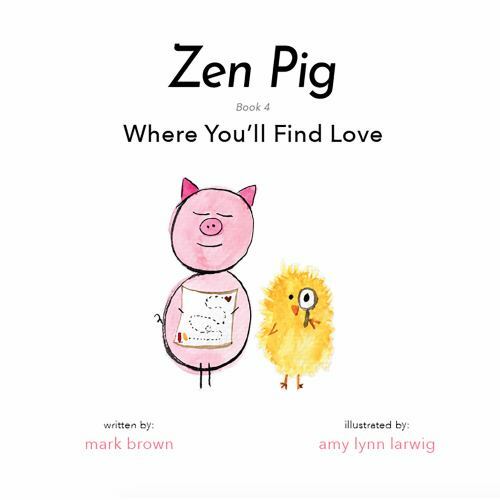 Zen Pig : Where You'll Find Love by Mark Brown (2020, Trade Paperback ...