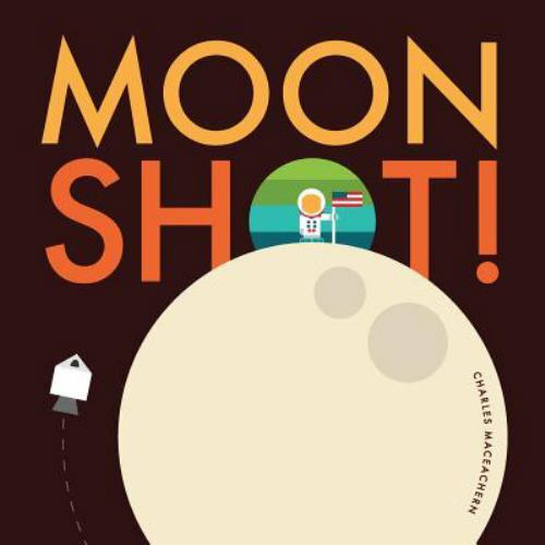 Moon Shot! : From Blast off to Splash down, Ride along with Neil, Buzz ...