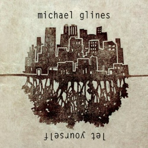 Let Yourself by Michael Glines (CD, 2012) for sale online | eBay
