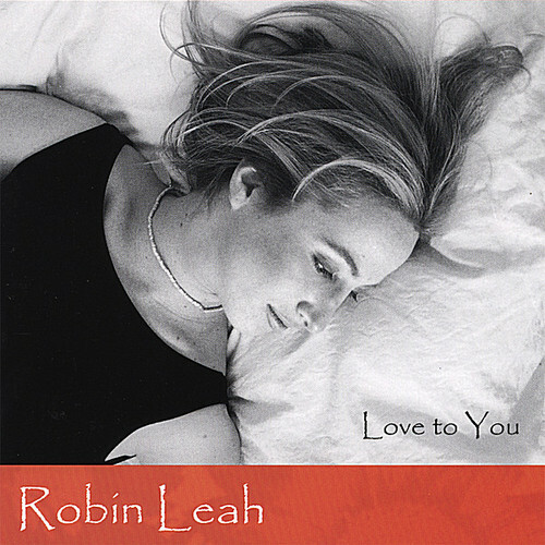 Love to You by Robin Leah (CD, 2006) for sale online | eBay