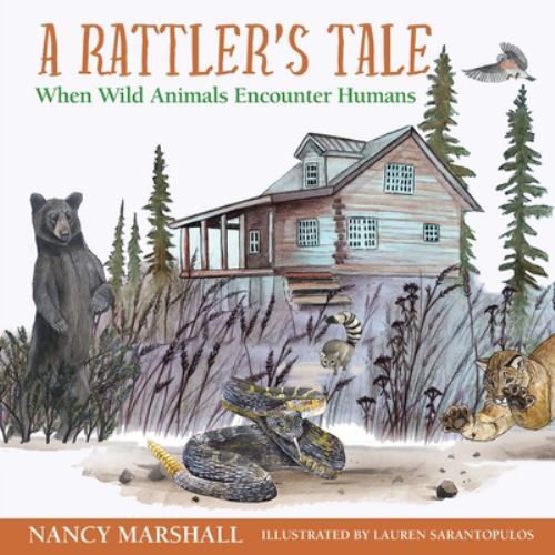Rattler's Tale : When Wild Animals Encounter Humans by Nancy Hicks ...