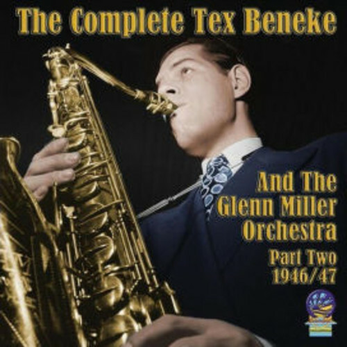 Complete Tex & Glenn Miller Orchestra 2 by Tex Beneke & His Orchestra ...