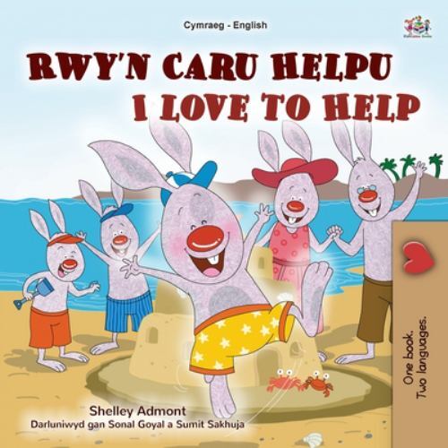 I Love to Help (Welsh English Bilingual Children's Book) by Shelley ...