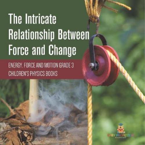Intricate Relationship Between Force and Change Energy, Force and ...
