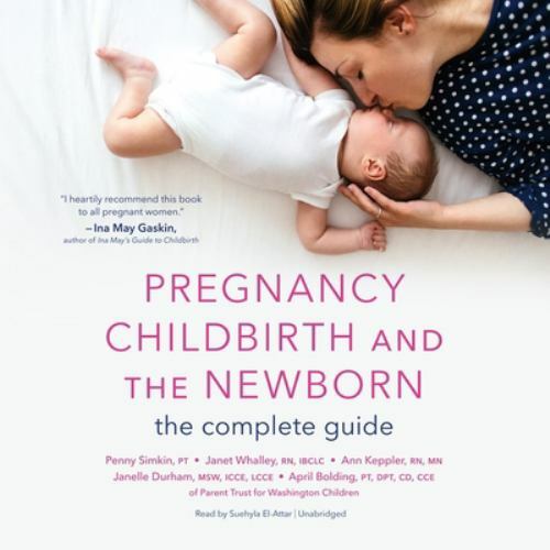 Pregnancy, Childbirth, and the Newborn LIB/e by Penny Simkin, Janelle ...