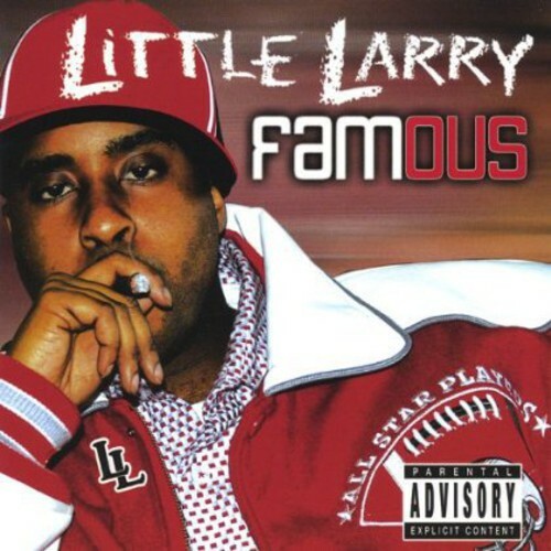 Famous by Little Larry (CD, 2005) for sale online | eBay