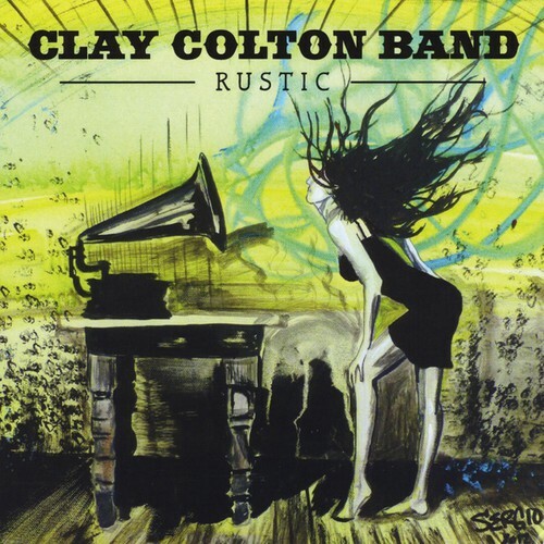 Rustic by Clay Colton Band (CD, 2013) for sale online | eBay