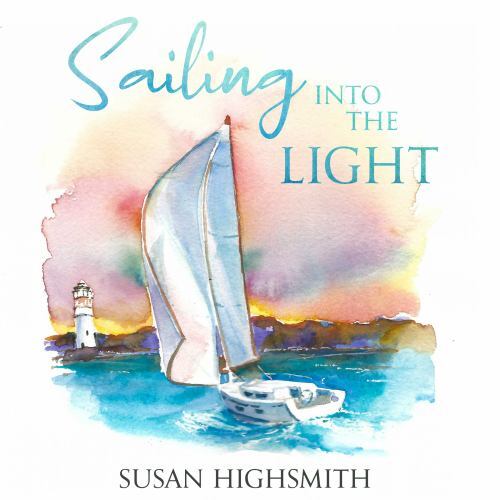 Sailing into the Light by Susan Highsmith (2022, Hardcover) for sale online | eBay