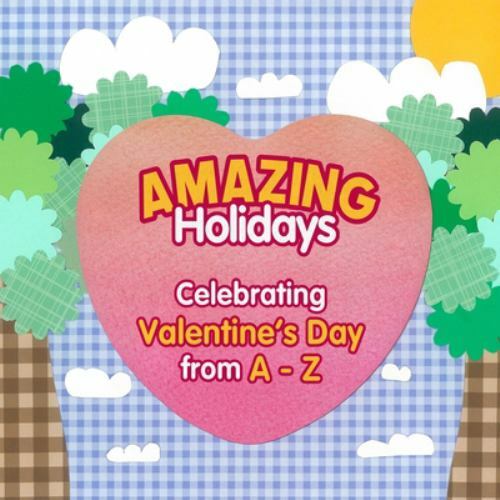 Amazing Holidays Celebrating Valentine's Day from A-Z by Kimberly ...
