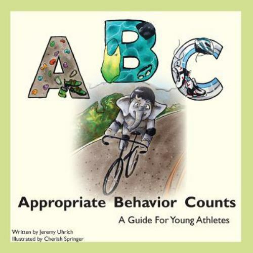 Appropriate Behavior Counts : A Guide for Young Athletes by Jeremy ...