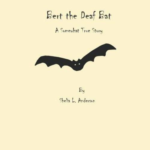 Bert the Deaf Bat by Shelia L. Anderson (2018, Trade Paperback) for ...