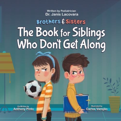 Brothers & Sisters : The Book for Siblings Who Don't Get Along by Janis ...