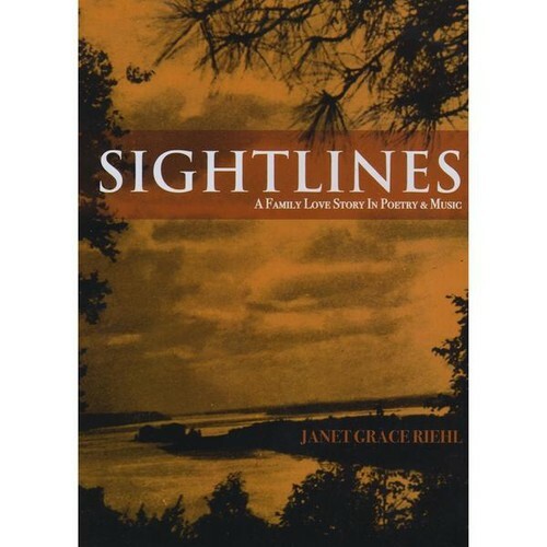 Sightlines: a Family Love Story in Poetry & Music by Janet Riehl Grace ...
