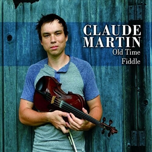 Old Time Fiddle by Claude Martin (CD, 2017) for sale online | eBay