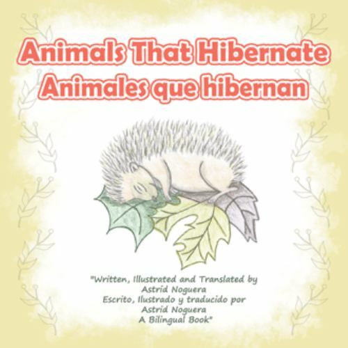 Animals That Hibernate : Animales Que Hibernan by Astrid Noguera (2019 ...
