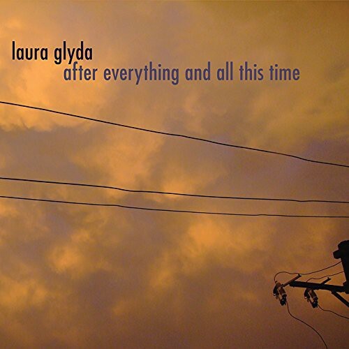 After Everything and All this Time by Laura Glyda (CD, 2014) for sale ...