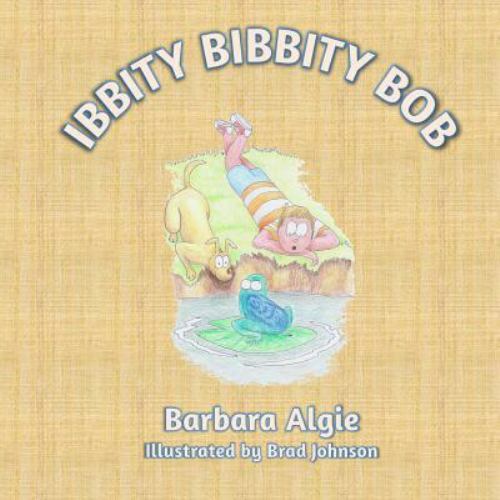 Ibbity Bibbity Bob by Barbara Algie (2018, Trade Paperback) for sale online | eBay
