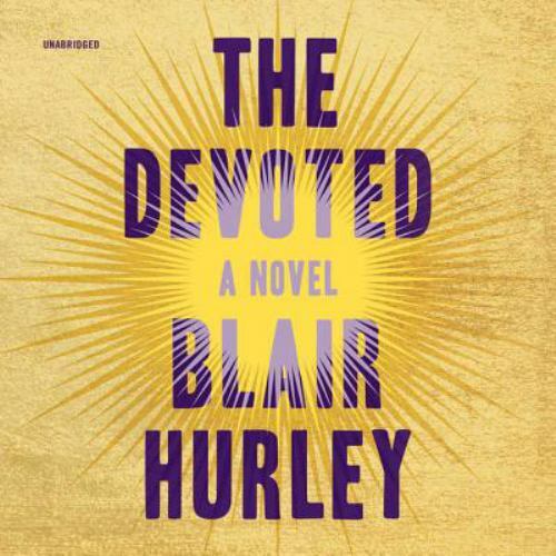 Devoted : A Novel by Blair Hurley (2018, Compact Disc) for sale online ...