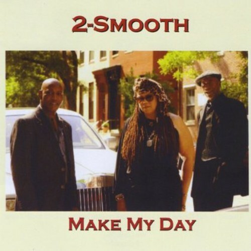 Make My Day by 2-Smooth (CD, 2011) for sale online | eBay